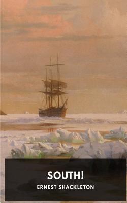 South! (unabridged) by Ernest Shackleton | Goodreads
