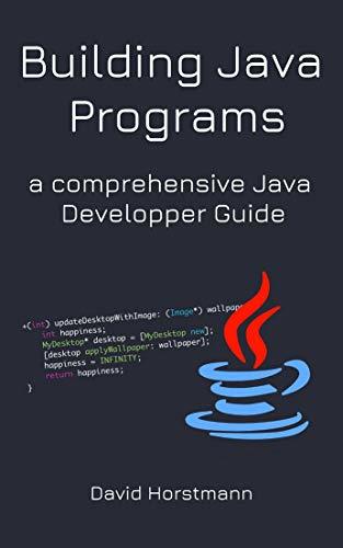 Building Java Programs: a comprehensive Java Developper Guide by David ...