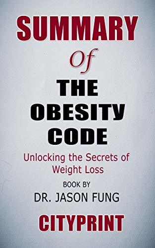 Summary of The Obesity Code: Unlocking the Secrets of Weight Loss ...