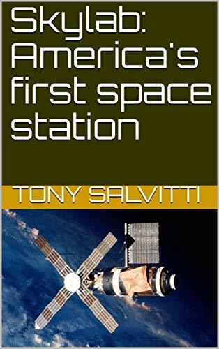 Skylab: America's first space station by Tony Salvitti | Goodreads