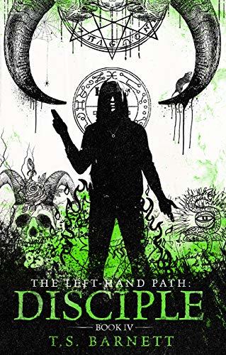 The Left-Hand Path: Disciple by T.S. Barnett | Goodreads