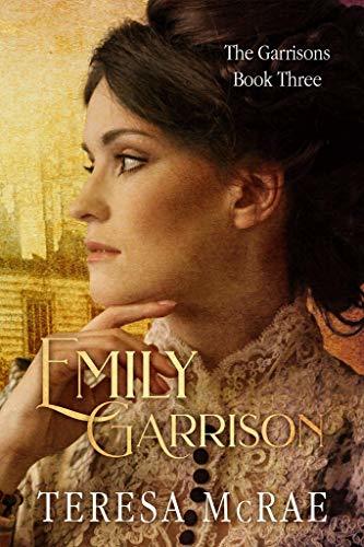Emily Garrison: The Garrisons Book # 3 by Teresa McRae | Goodreads