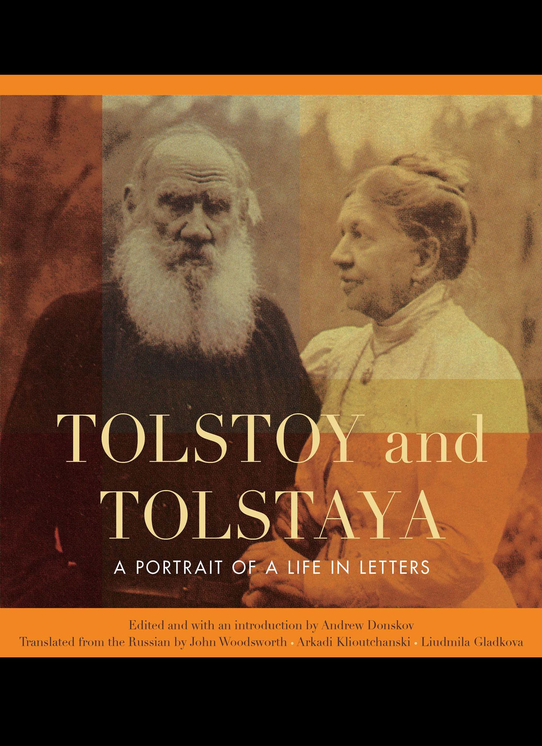 Tolstoy and Tolstaya: A portrait of a life in letters by Andrew Donskov ...