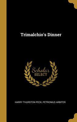 Trimalchio's Dinner by Petronius | Goodreads