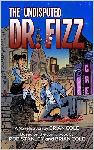 The Undisputed Dr. Fizz: A Case of Fizz-taken Identity by Brian Cole ...