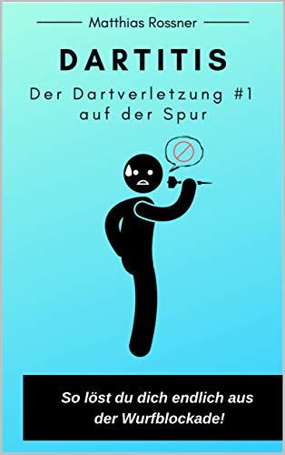 Dartitis: Der Dartverletzung #1 auf der Spur by Matthias Rossner Hanami ...