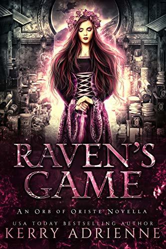 Raven's Game (Orb of Oriste, #0.5) by Kerry Adrienne | Goodreads