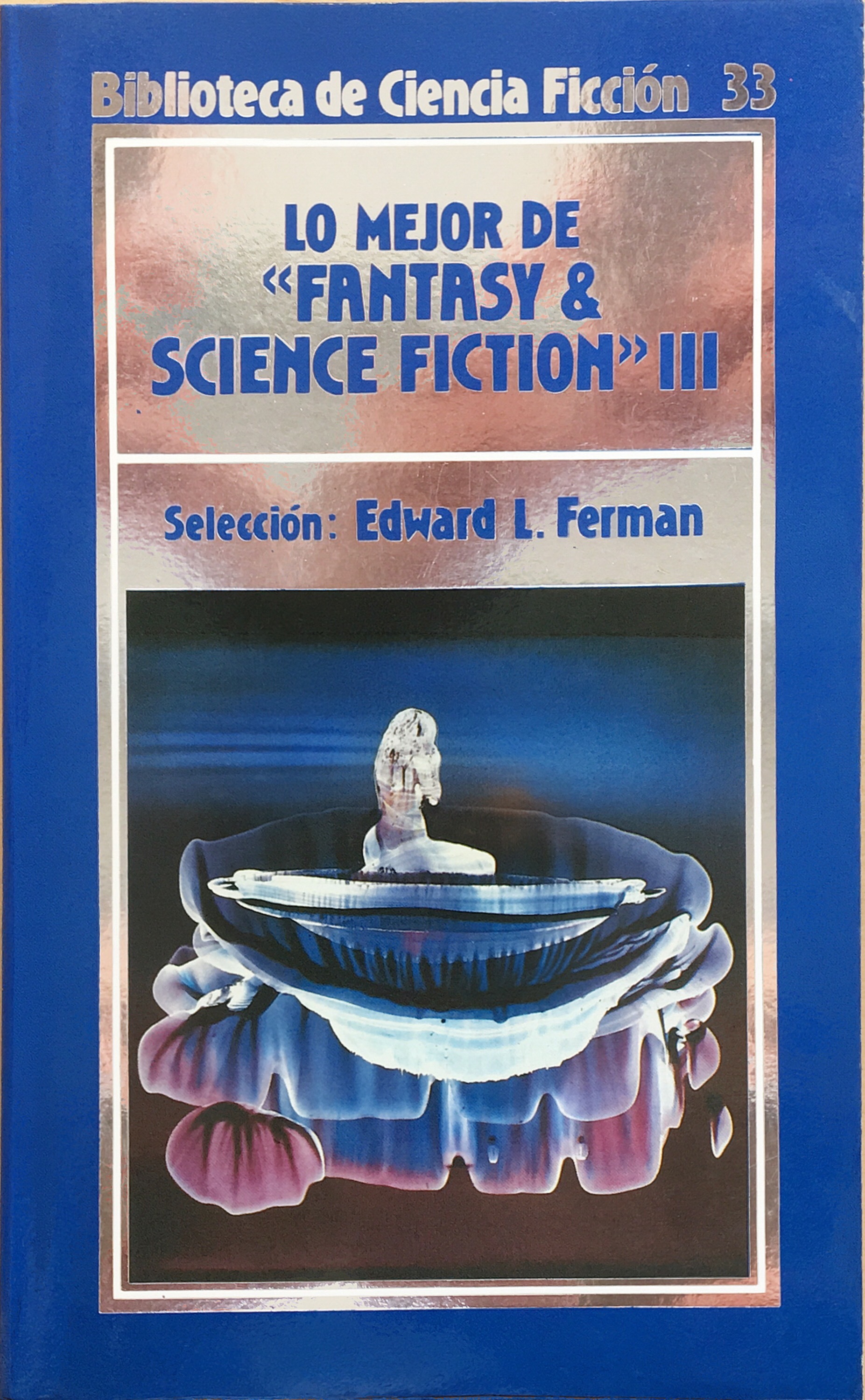 Lo mejor de "Fantasy & Science Fiction" Vol. III by Edward L. Ferman ...