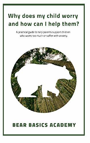 Why Does My Child Worry And How Can I Help Them A Practical Guide To Help Parents Support why-does-my-child-worry-and-how-can-i-help-them-a-practical-guide-to-help-parents-support