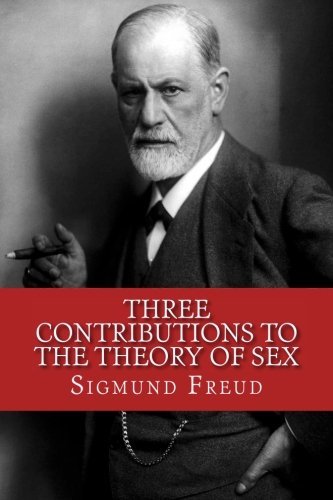 Three Contributions to the Theory of Sex by Sigmund Freud | Goodreads