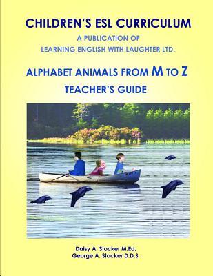 Alphabet Animals From M to Z: Teacher's Guide by Ms. Daisy Alicia ...