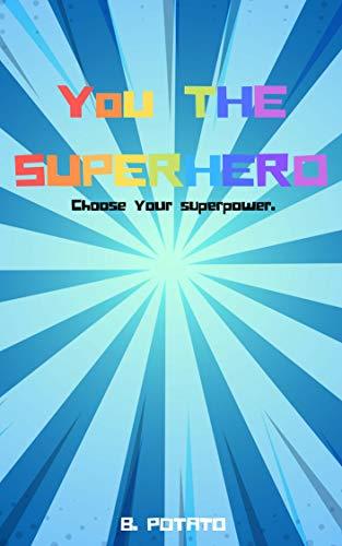 You The Superhero Choose Your Superpower : A Kids Story Book Age 3-8 ...