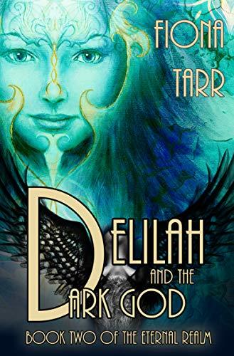 Delilah and the Dark God (The Eternal Realm #2) by Fiona Tarr | Goodreads