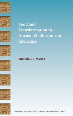 Food and Transformation in Ancient Mediterranean Literature by Meredith ...