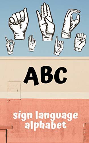 ABC Sign Language Alphabet: Book for Ages 1-8 for Kids, Toddlers ,Boys ...