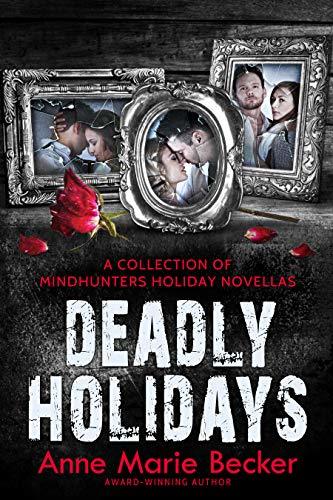 Deadly Holidays: A Collection of Mindhunters Holiday Novellas by Anne ...