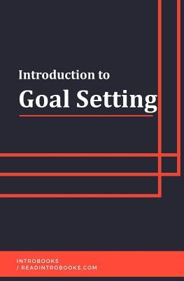 Introduction to Goal Setting by IntroBooks | Goodreads