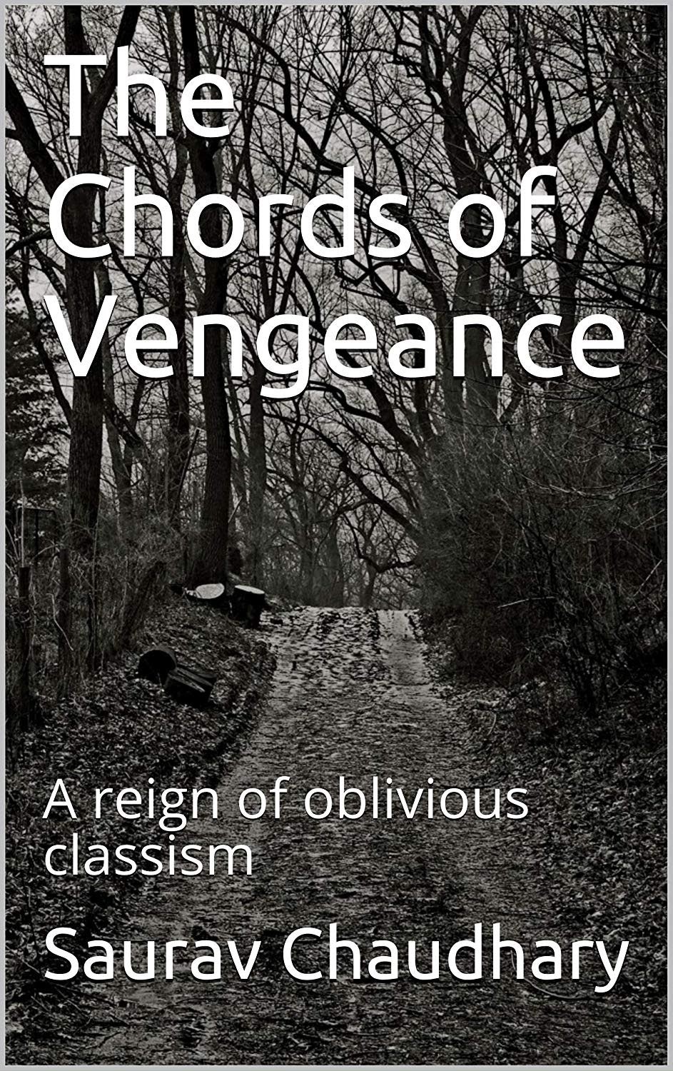 The Chords of Vengeance: A Reign of Oblivious Classism by Saurav L ...