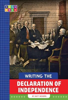 Writing the Declaration of Independence by Matt Bowers | Goodreads