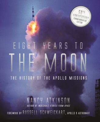 Eight Years to the Moon: The History of the Apollo Missions by Nancy ...