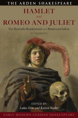 Early Modern German Shakespeare: Hamlet and Romeo and Juliet: Der ...