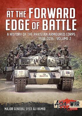 At the Forward Edge of Battle - A History of the Pakistan Armoured ...