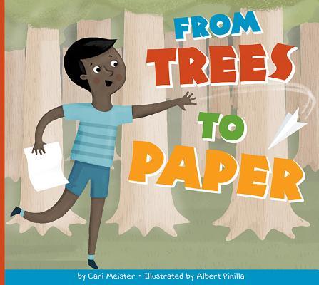 From Trees to Paper (Who Made My Stuff?) by Cari Meister | Goodreads