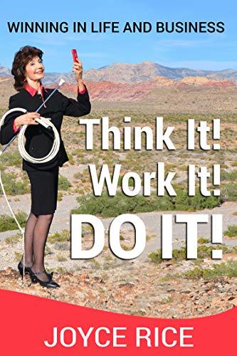 Think It! Work It! Do It!: How To Win in Life And Win in Business by ...