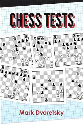 Chess Tests by Mark Dvoretsky | Goodreads