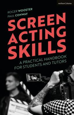Screen Acting Skills: A Practical Handbook for Students and Tutors by ...