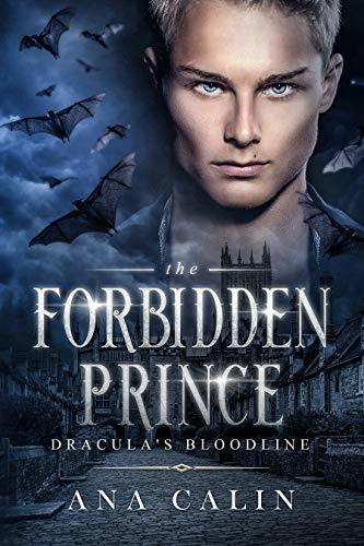 The Forbidden Prince (Dracula’s Bloodline #5) by Ana Calin | Goodreads
