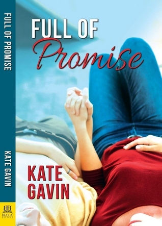 Full of Promise by Kate Gavin | Goodreads