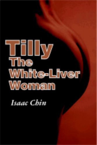 Tilly the White-Liver Woman by Isaac Chin | Goodreads