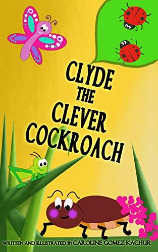 Clyde the Clever Cockroach by Caroline Gomez | Goodreads