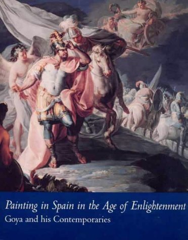 Painting in Spain in the Age of Enlightenment: Goya and His ...