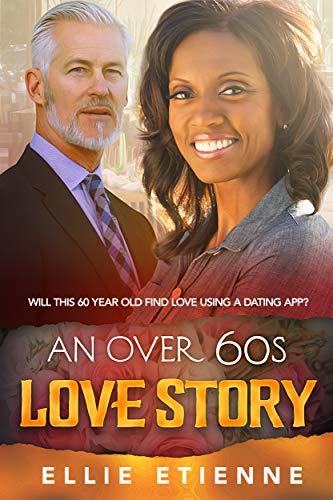 An Over 60s Love Story by Ellie Etienne | Goodreads
