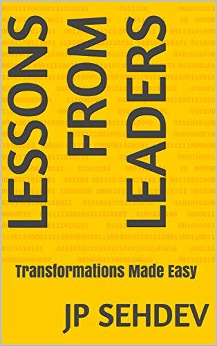 Lessons From Leaders: Transformations Made Easy by JP Sehdev | Goodreads