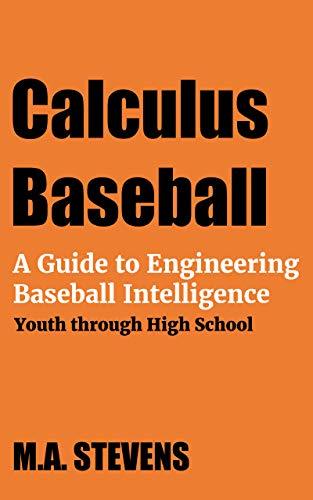 Calculus Baseball: A Guide to Engineering Baseball Intelligence Youth ...