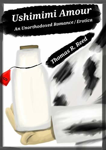 Ushimimi Amour: An Unorthodoxed Romance / Erotica by Thomas Reed ...