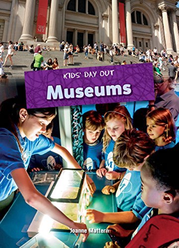 Museums (Kids' Day Out) by Joanne Mattern | Goodreads