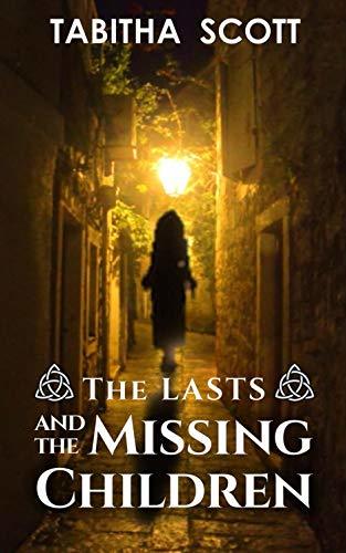 The Lasts and the Missing Children by Tabitha Scott | Goodreads