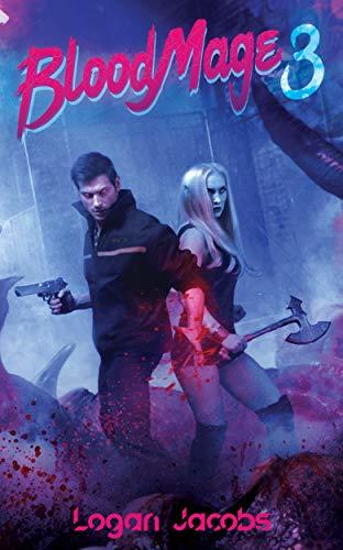 Blood Mage 3 (Blood Mage, #3) by Logan Jacobs | Goodreads