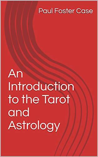 An Introduction to the Tarot and Astrology by Paul Foster Case | Goodreads