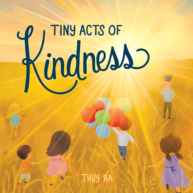 Tiny Acts of Kindness by Thuy Ha | Goodreads