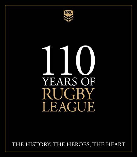 110 Years of Rugby League - The History, the Heroes, the Heart by ...
