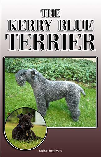 The Kerry Blue Terrier: A Complete and Comprehensive Owners Guide to ...