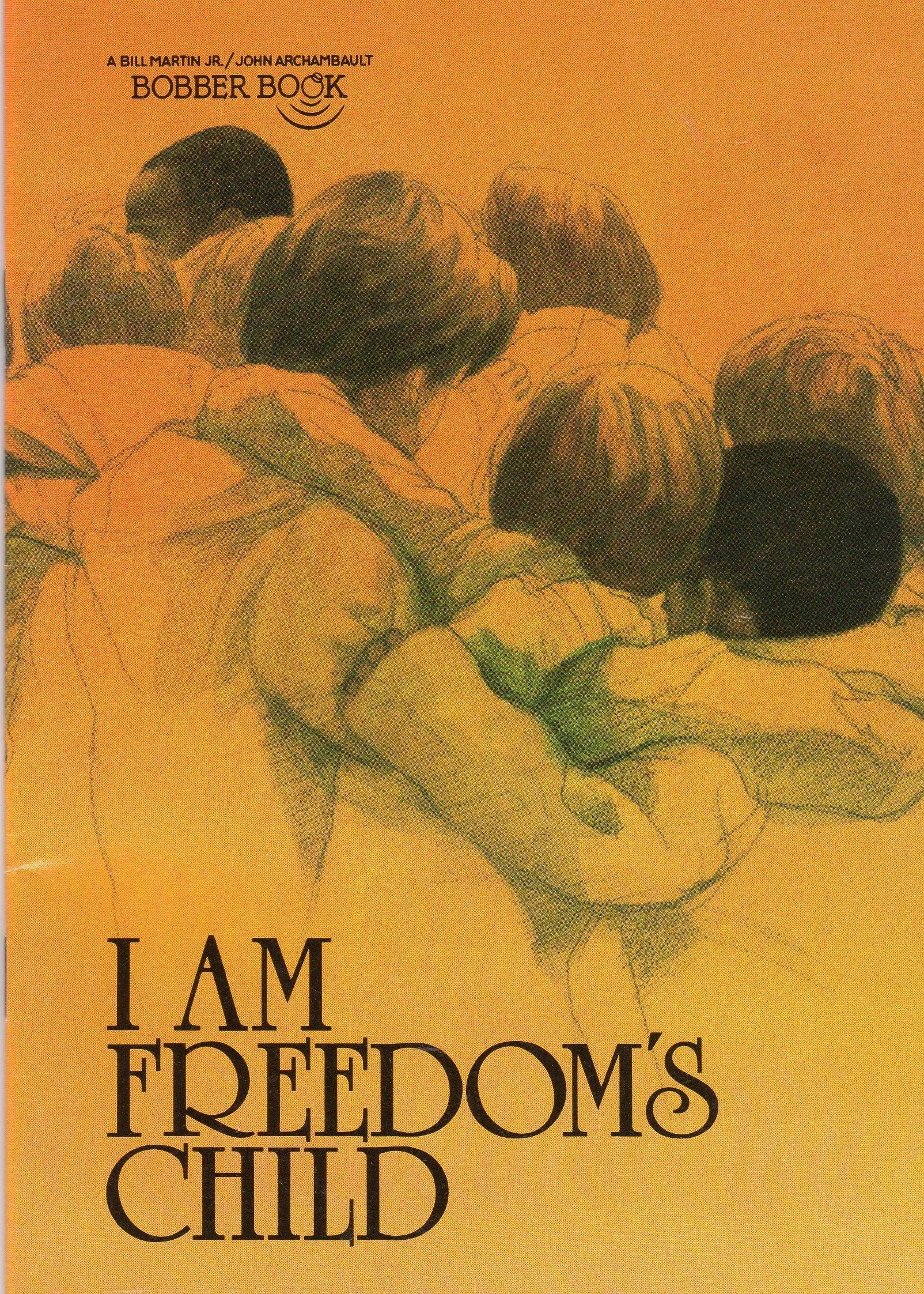 I Am Freedom's Child by Bill Martin Jr. | Goodreads