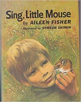 Sing Little Mouse by Aileen Fisher | Goodreads