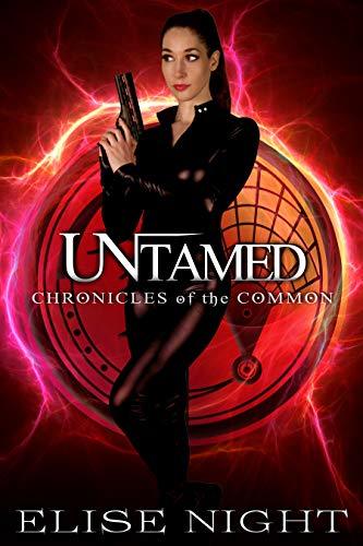Untamed (Chronicles Of The Common, #2) by Elise Night | Goodreads
