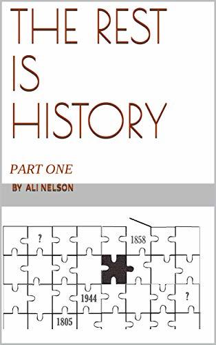 THE REST IS HISTORY: PART ONE by Ali Nelson | Goodreads